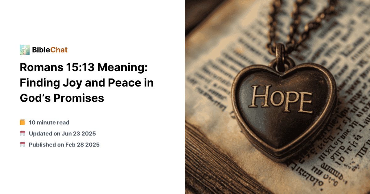 Romans 15 13 Meaning Finding Joy And Peace In God s Promises Romans 15 13 Meaning Finding Joy And Peace In God s Promises